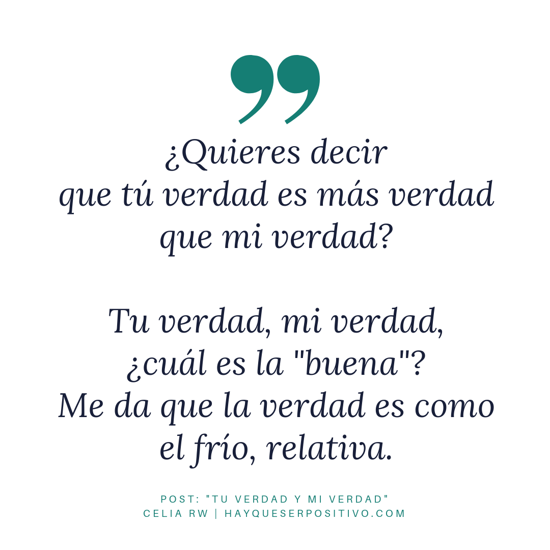 Tu verdad y mi verdad – Hay que ser POSITIVO